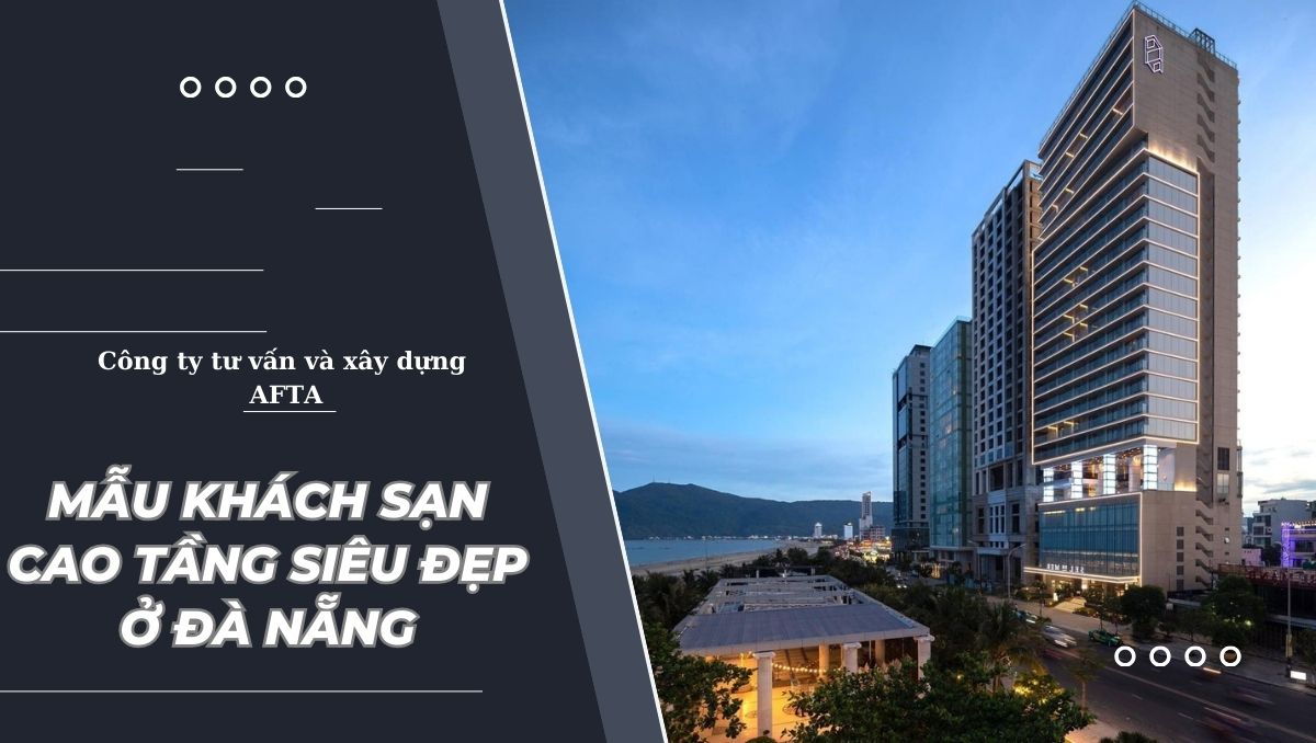 Những mẫu khách sạn cao tầng với view triệu đô ở Đà Nẵng